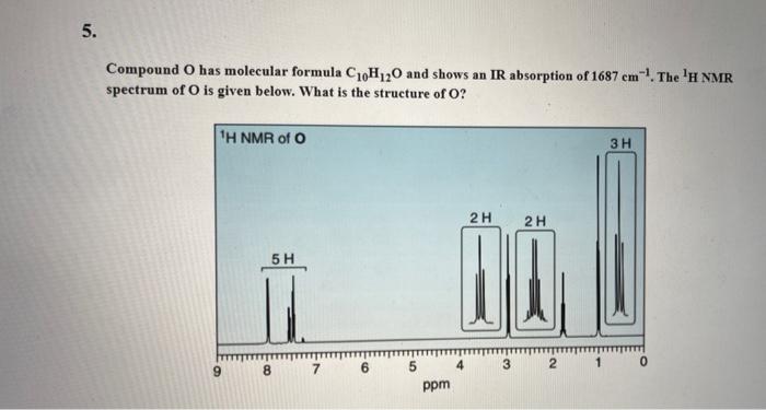 Solved Compound O has molecular formula C10H12O and shows an | Chegg.com
