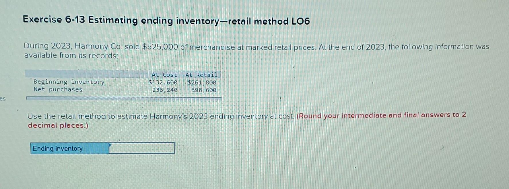 Solved Exercise 6-13 Estimating ending inventory-retail | Chegg.com