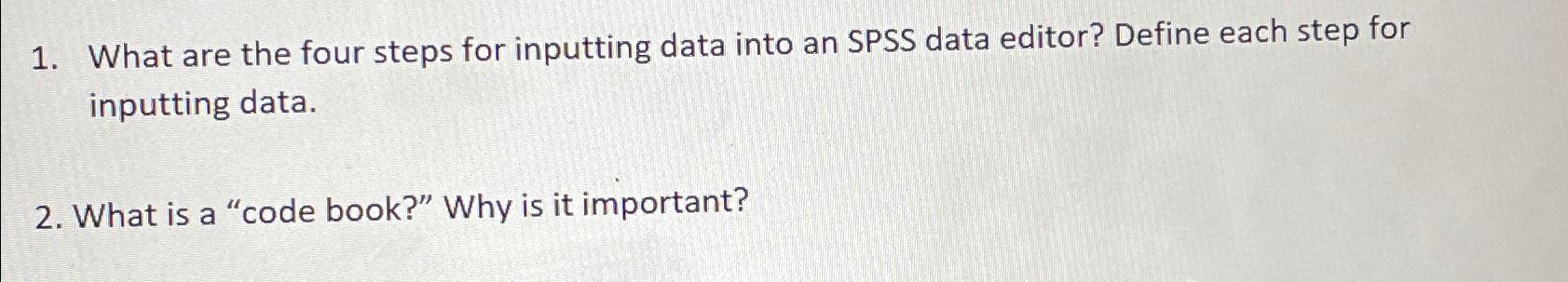 Solved What are the four steps for inputting data into an | Chegg.com