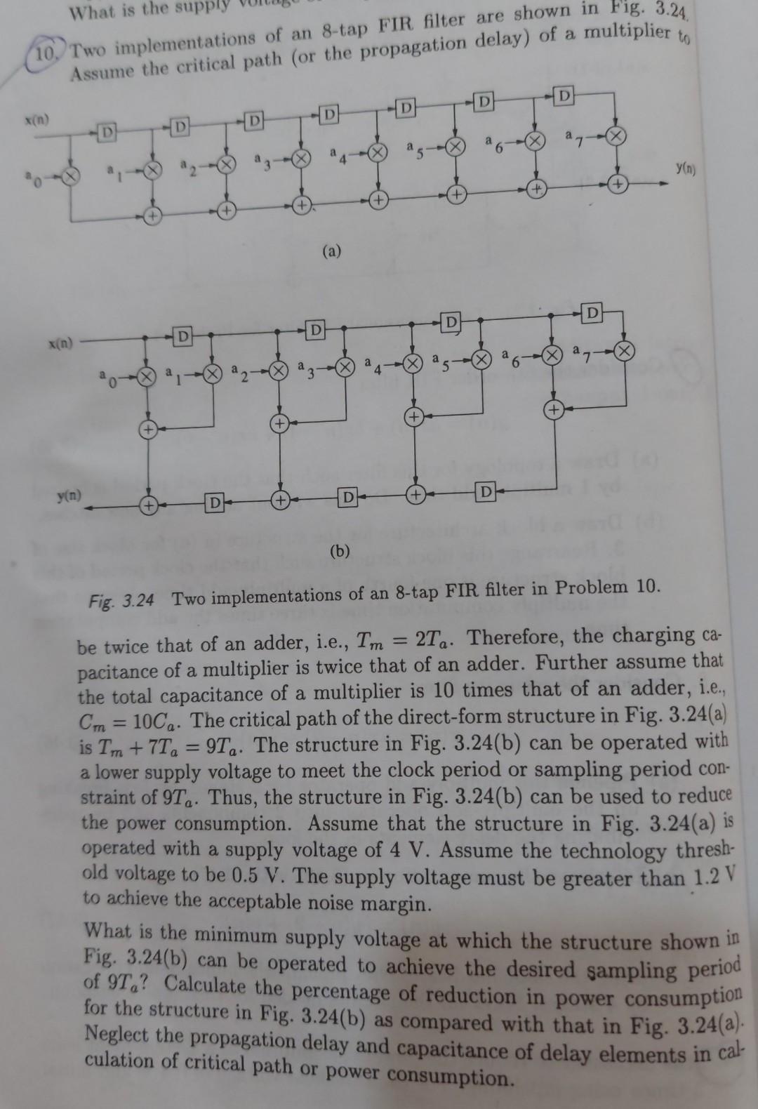 Solved 10. Two implementations of an 8-tap FIR filter are | Chegg.com