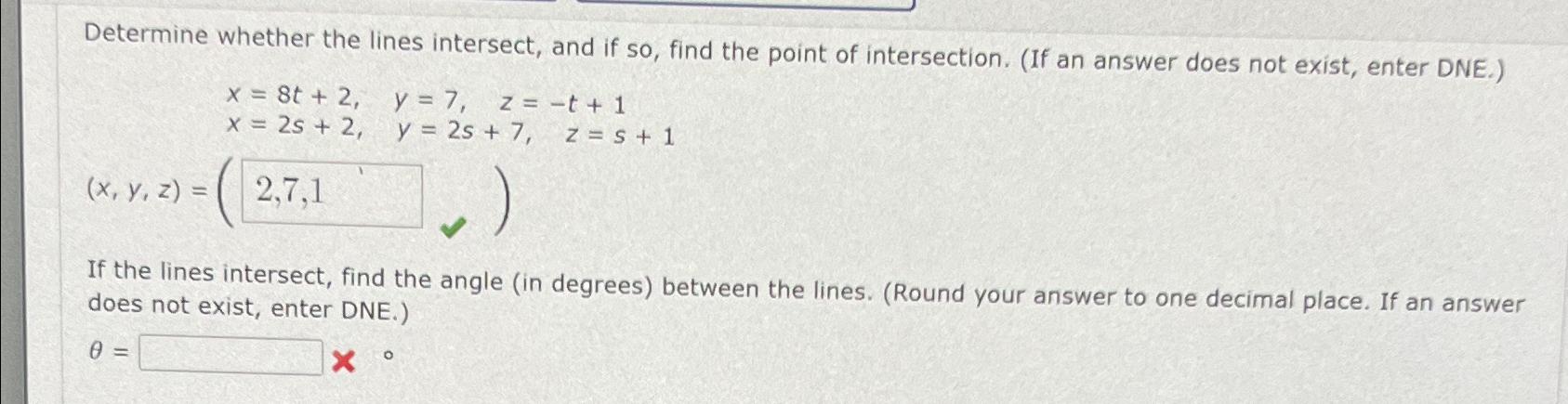 Solved Determine whether the lines intersect, and if so, | Chegg.com