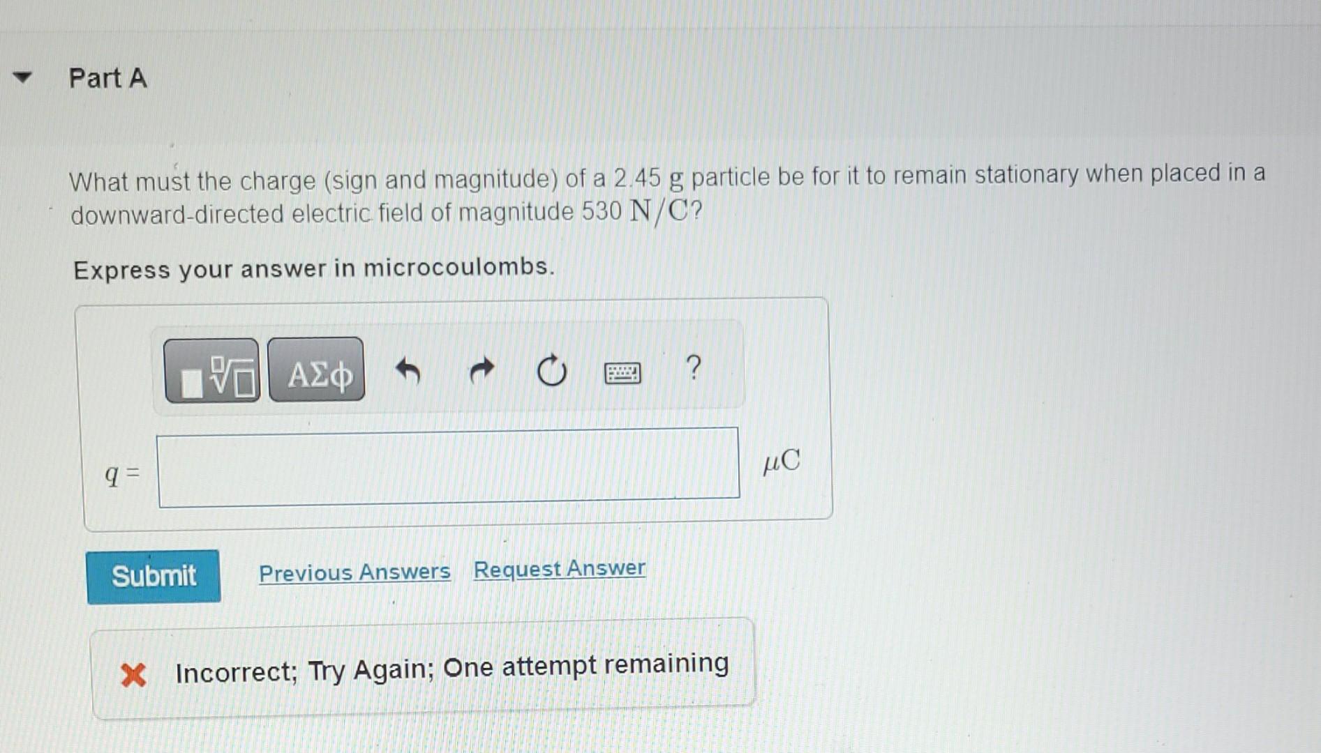Solved What must the charge (sign and magnitude) of a 2.45 g | Chegg.com