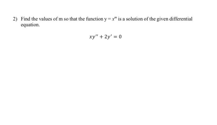 Solved 2) Find the values of m so that the function y=xm is | Chegg.com