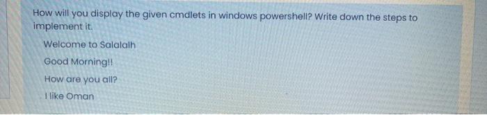 Solved How will you display the given cmdlets in windows | Chegg.com