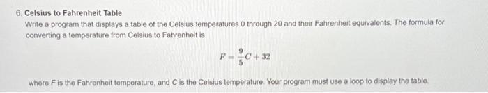 Solved 6. Celsius to Fahrenheit Table Write a program that | Chegg.com