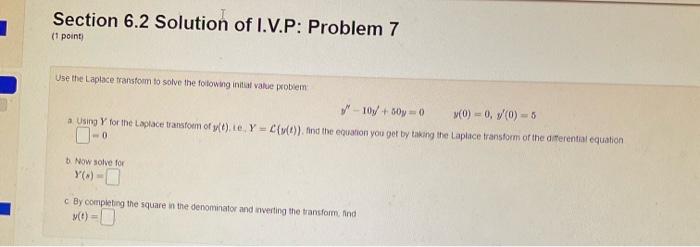 Solved Section 6.2 Solution of I.V.P: Problem 7 (1 point) | Chegg.com