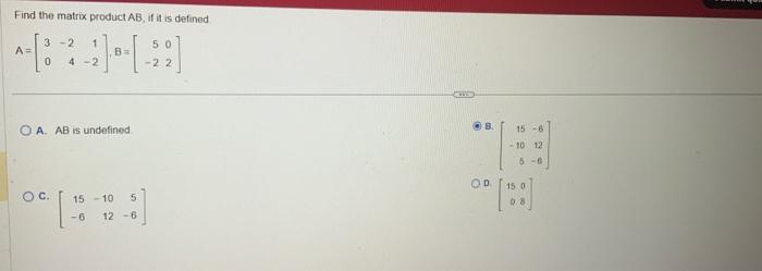 Solved Find the matrix product AB, if it is defined | Chegg.com
