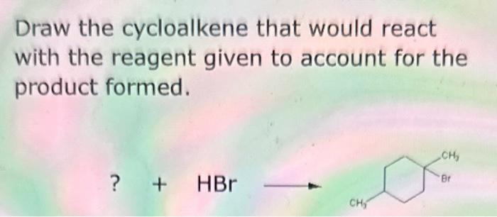 Solved Draw the cycloalkene that would react with the | Chegg.com