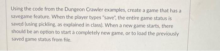Solved Using the code from the Dungeon Crawler examples, | Chegg.com