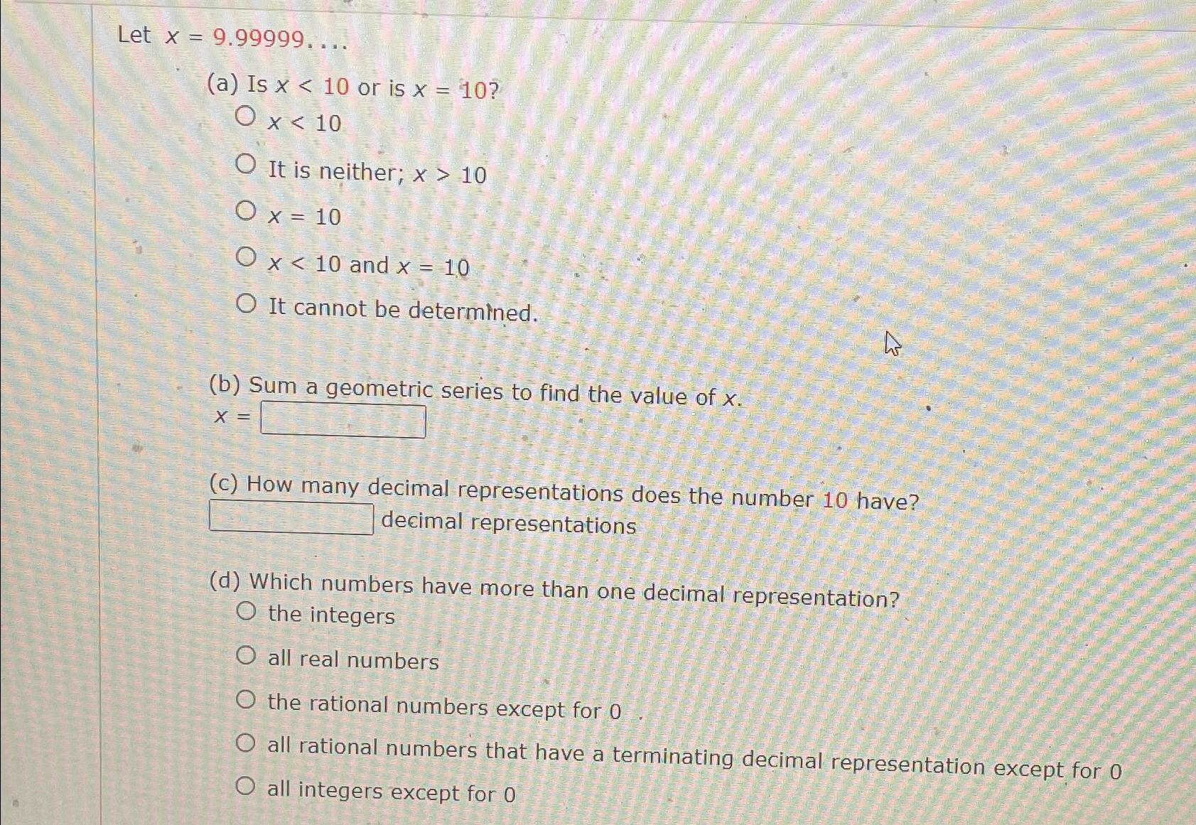 Solved Let x=9.99999.dots(a) ﻿Is x