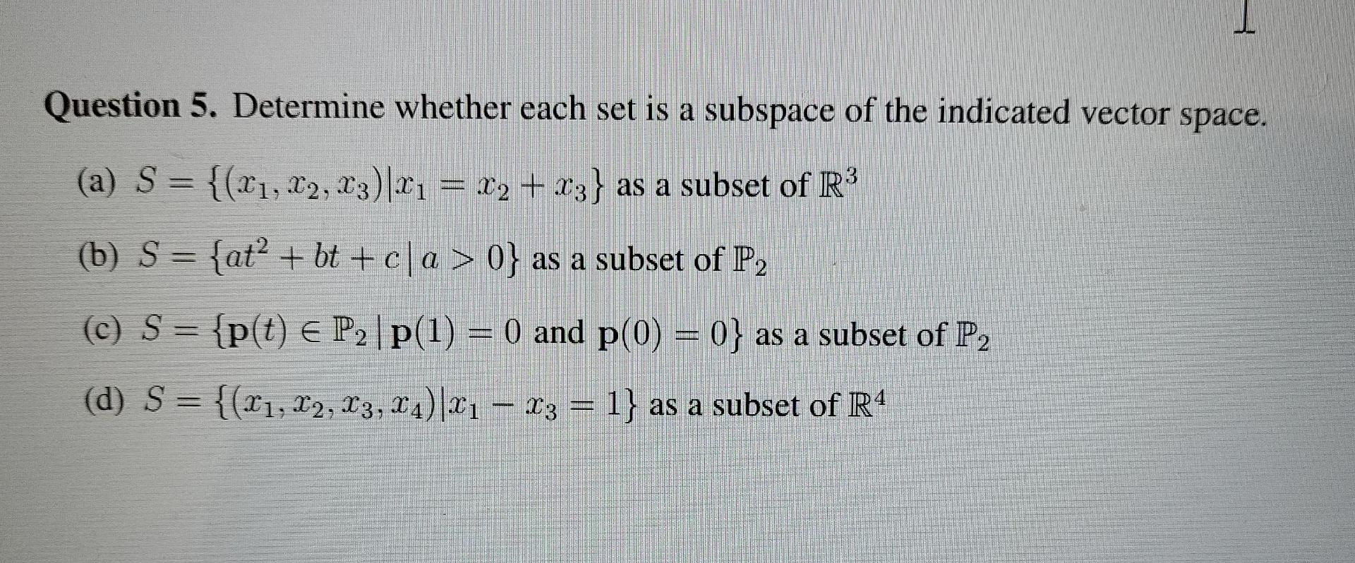Solved Question 5. Determine whether each set is a subspace | Chegg.com