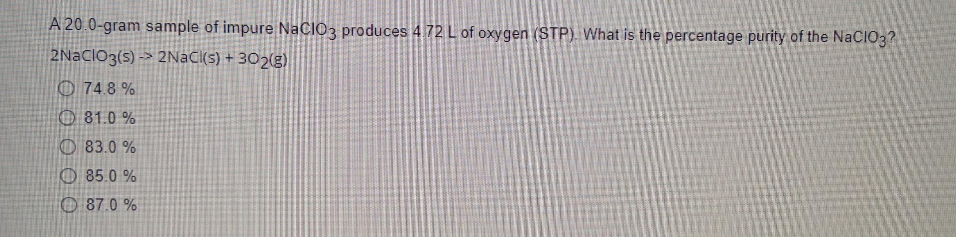 Solved A 20.0-gram sample of impure NaClO3 produces 4.72 L | Chegg.com