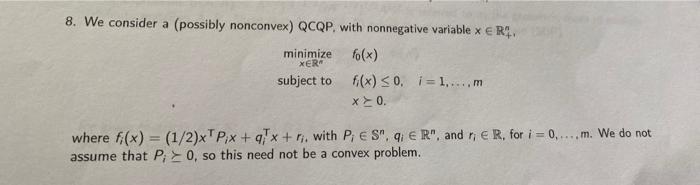 Solved 8. We consider a (possibly nonconvex) QCQP, with | Chegg.com