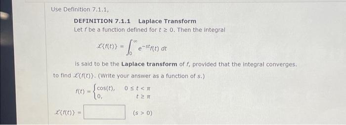 Solved Use Definition 7.1.1, DEFINITION 7.1.1 Laplace | Chegg.com