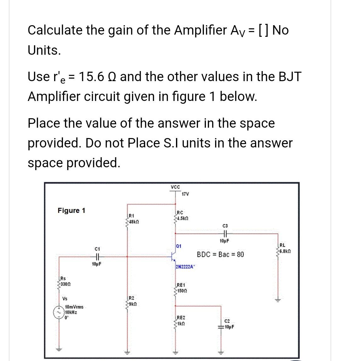 Solved Calculate the gain of the Amplifier AV=[] No Units. | Chegg.com