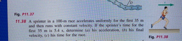 Solved - /D OOO Fig. P11.37 11.38 A sprinter in a 100-m race | Chegg.com
