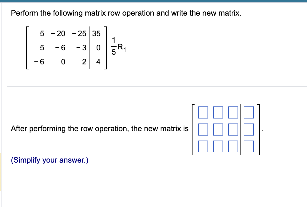 Solved Perform the following matrix row operation and write | Chegg.com