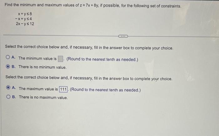 Solved Find the minimum and maximum values of z=7x+8y, if | Chegg.com