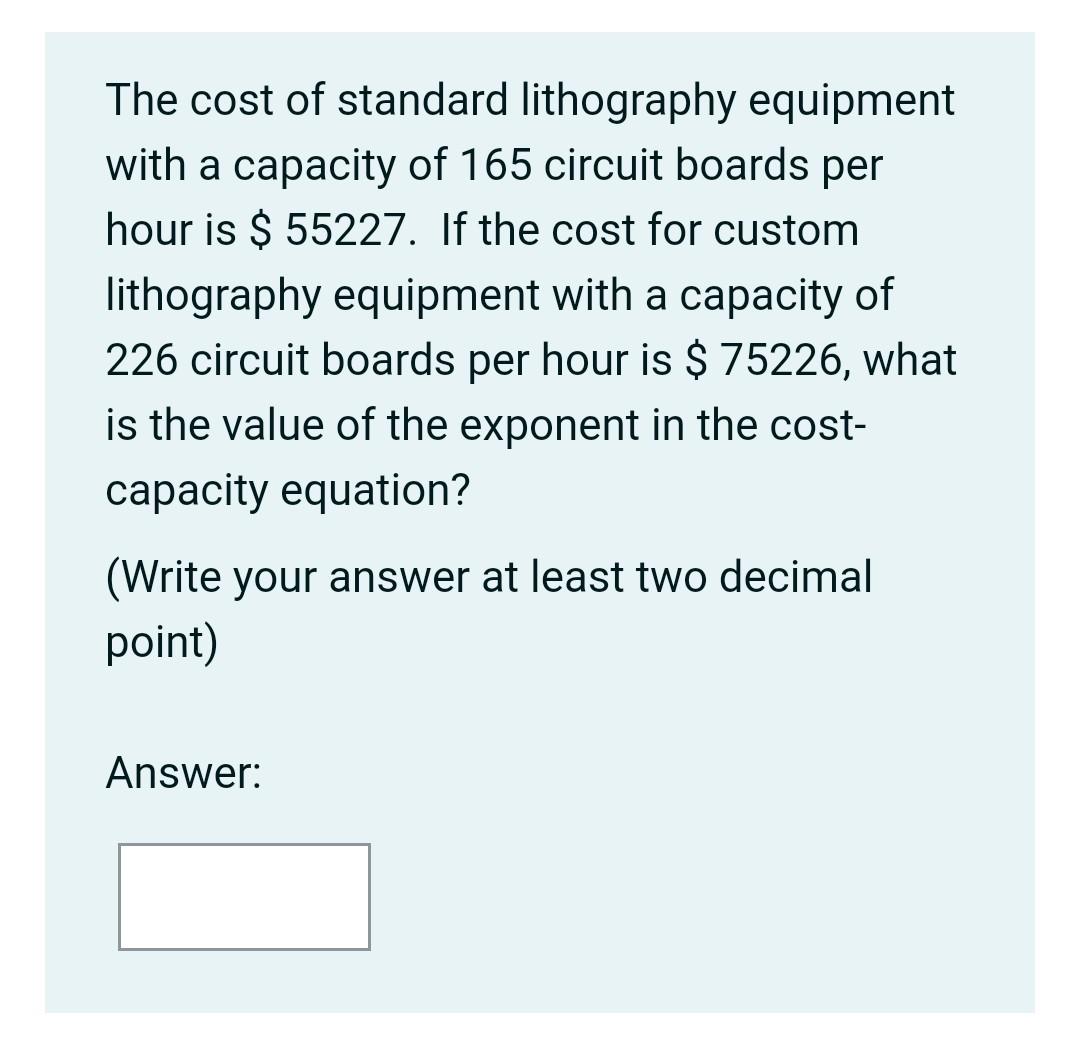 Solved The cost of standard lithography equipment with a | Chegg.com