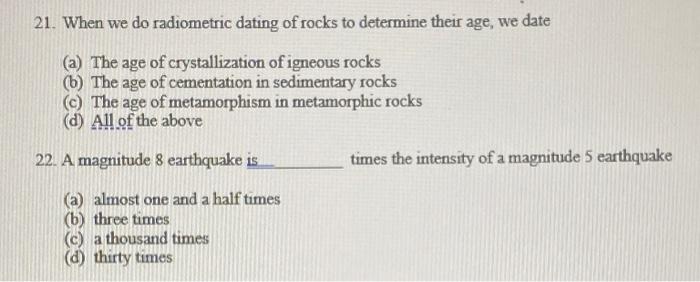 Solved 21. When we do radiometric dating of rocks to | Chegg.com