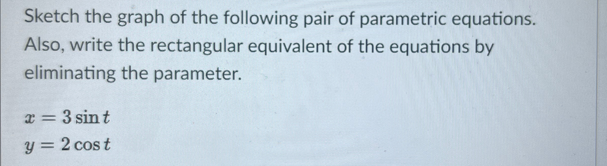 Solved Sketch the graph of the following pair of parametric | Chegg.com