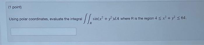 Solved Using polar coordinates, evaluate the integral | Chegg.com