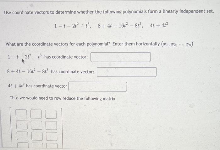 Solved Use coordinate vectors to determine whether the | Chegg.com