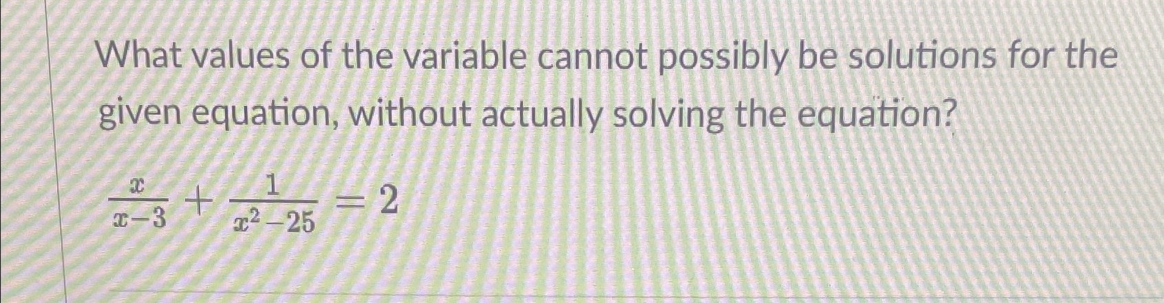 Solved What values of the variable cannot possibly be | Chegg.com
