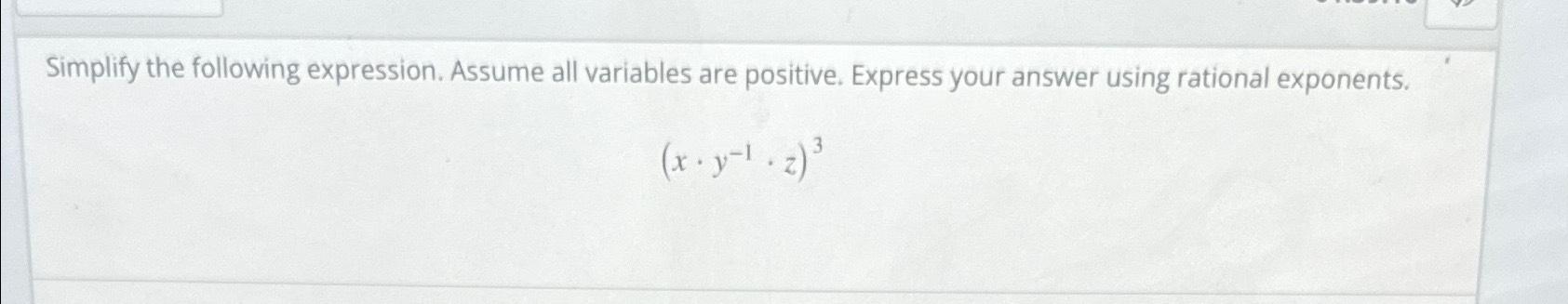 Solved Simplify the following expression. Assume all | Chegg.com