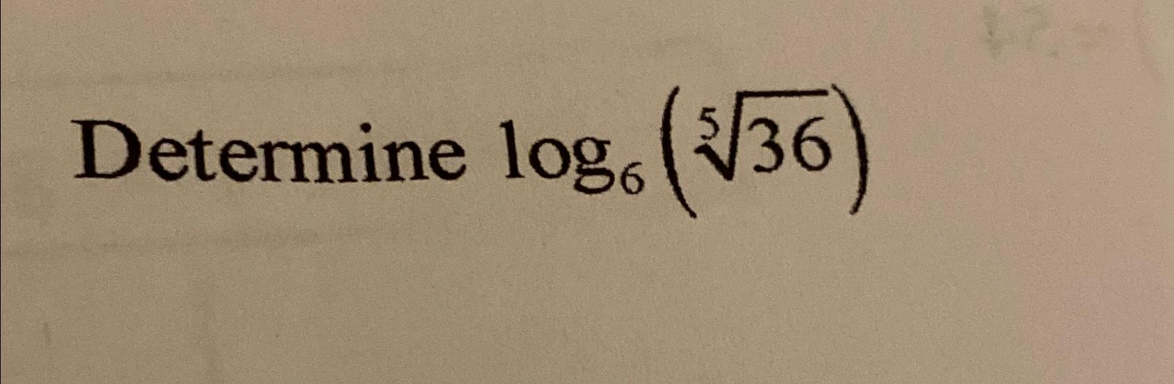 Solved Determine log6(365) | Chegg.com