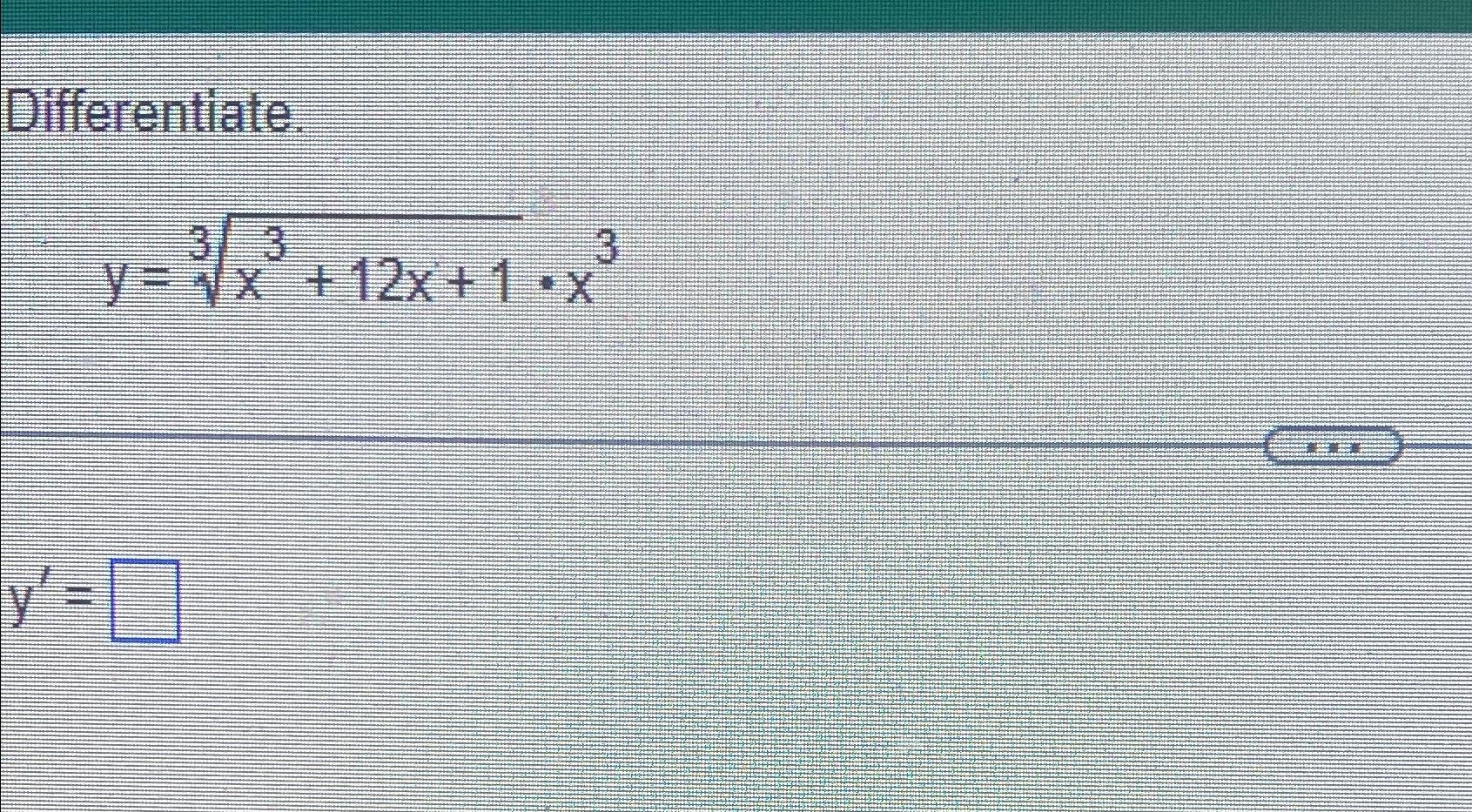 Solved Differentiate.y=x3+12x+13*x3 | Chegg.com