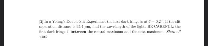 Solved [2] In a Young's Double Slit Experiment the first | Chegg.com