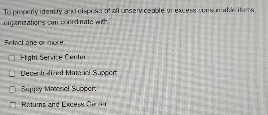 Solved To properly identify and dispose of all unserviceable | Chegg.com