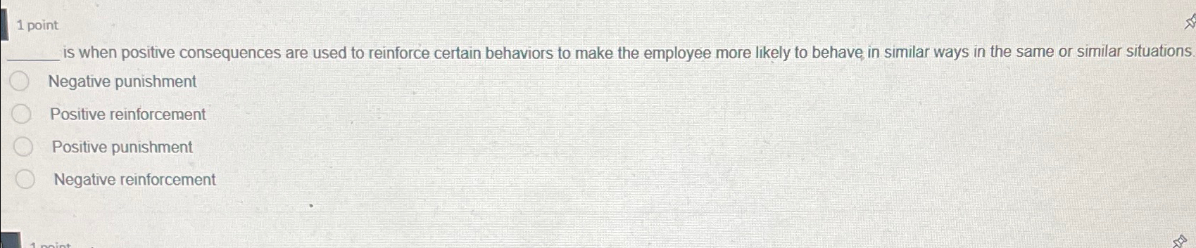 Solved 1 ﻿pointis when positive consequences are used to | Chegg.com