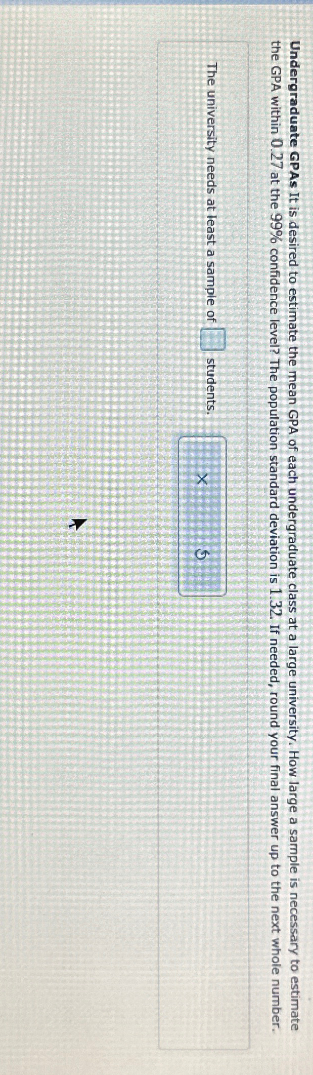 Solved Undergraduate GPAs It is desired to estimate the mean | Chegg.com