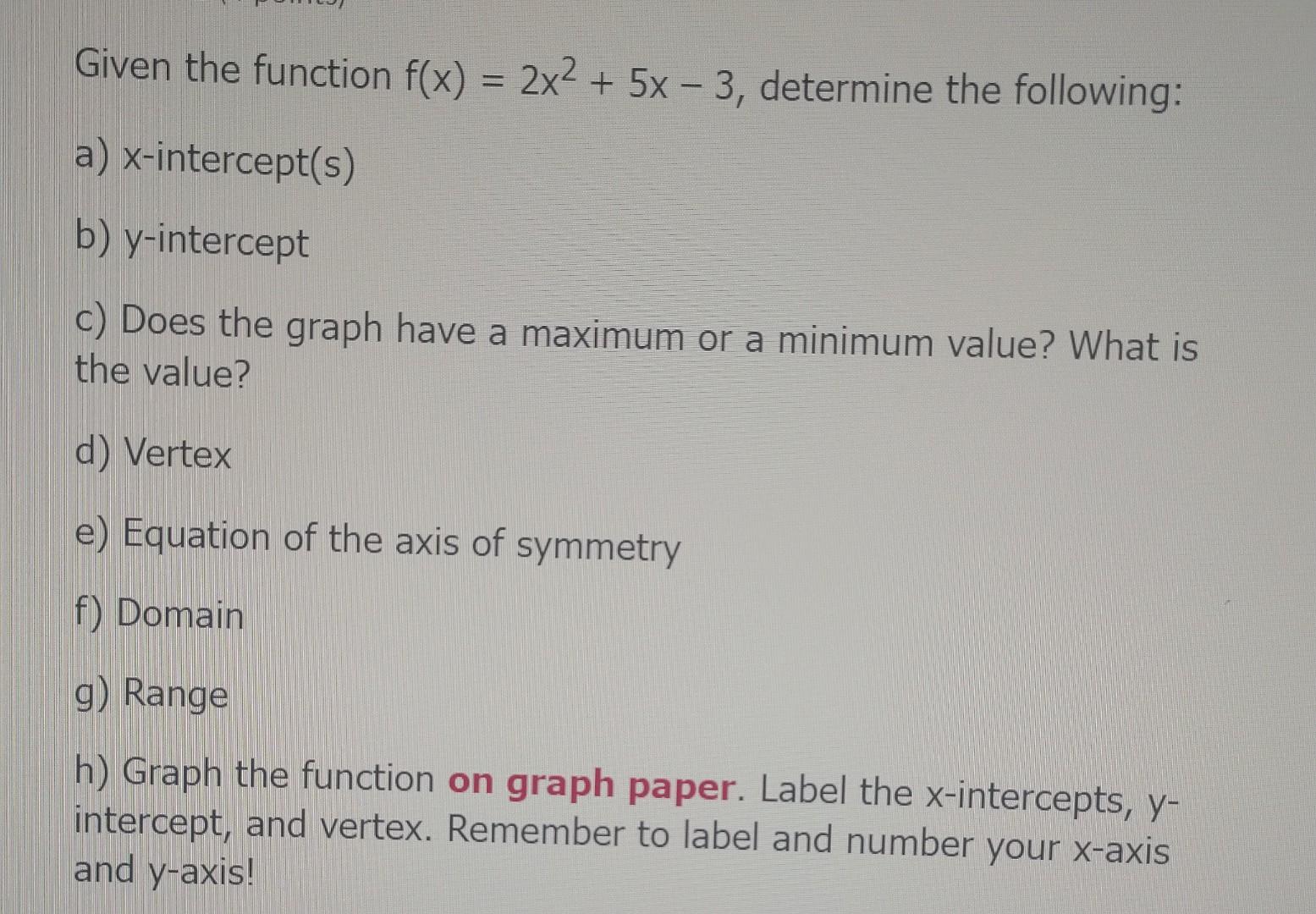 Solved Given the function f(x)=2x2+5x−3, determine the | Chegg.com