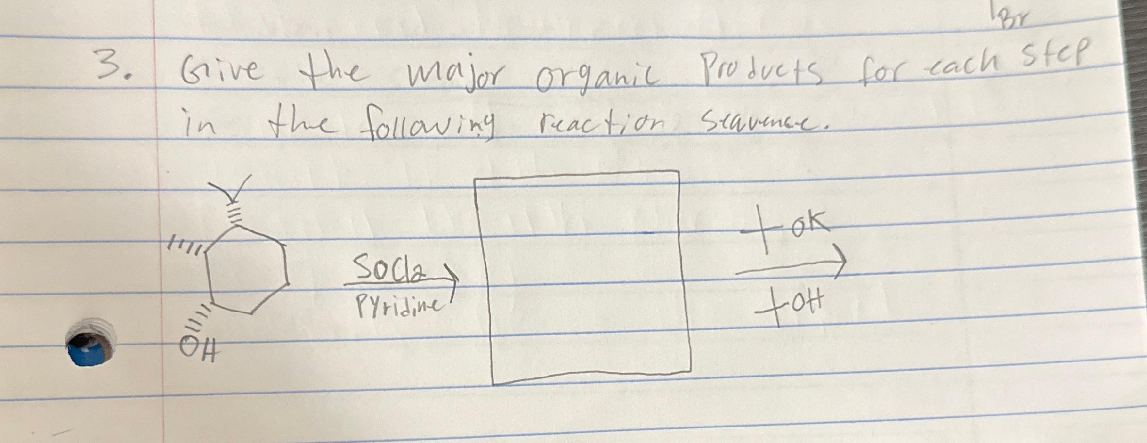 Solved Br3. ﻿Give the major organic Products for each Step | Chegg.com