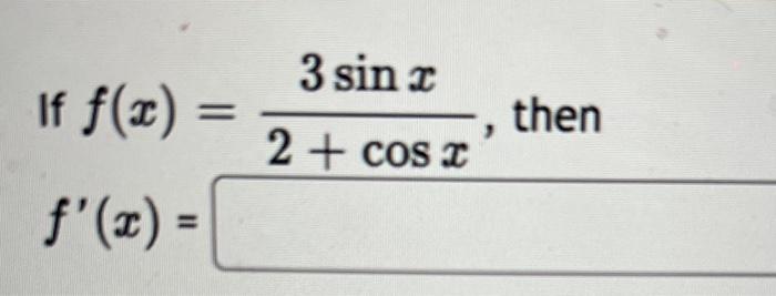 Solved f(x)=2+cosx3sinx | Chegg.com