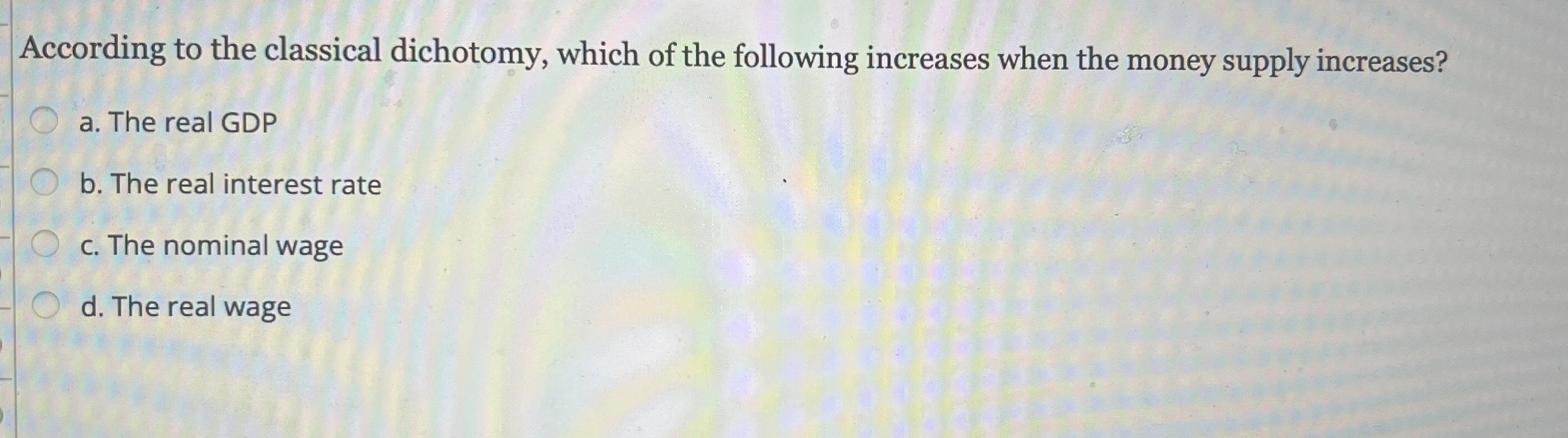 Solved According to the classical dichotomy, which of the | Chegg.com