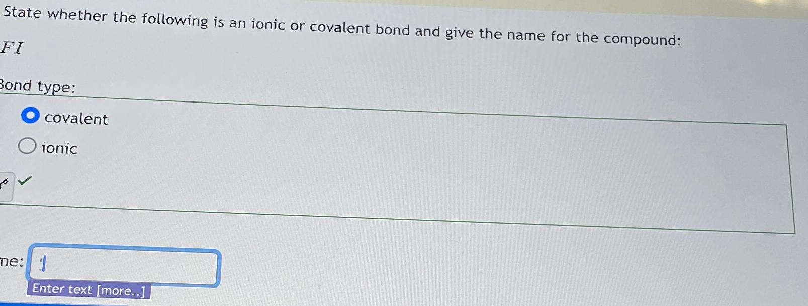 Solved State whether the following is an ionic or covalent | Chegg.com