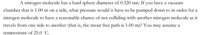 Solved A nitrogen molecule has a hard sphere diameter of | Chegg.com