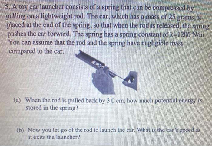 Solved 5. A toy car launcher consists of a spring that can | Chegg.com