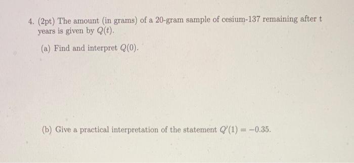 Solved 4. (2pt) The amount (in grams) of a 20-gram sample of | Chegg.com