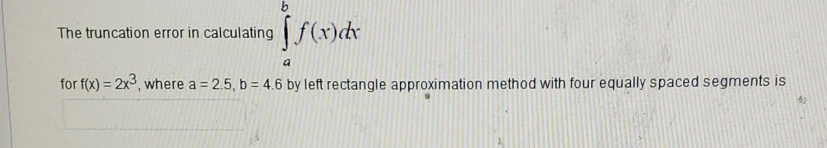 Solved The truncation error in calculating {f(x)ck for f(x) | Chegg.com