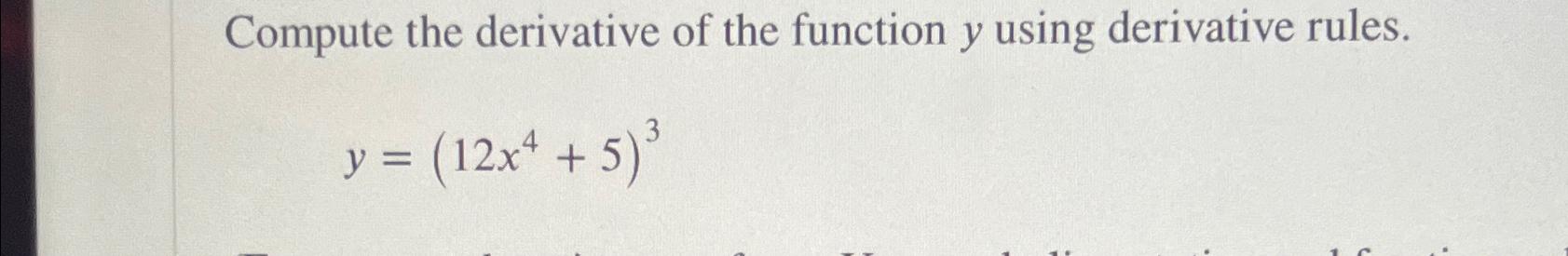 Solved Compute the derivative of the function y ﻿using | Chegg.com