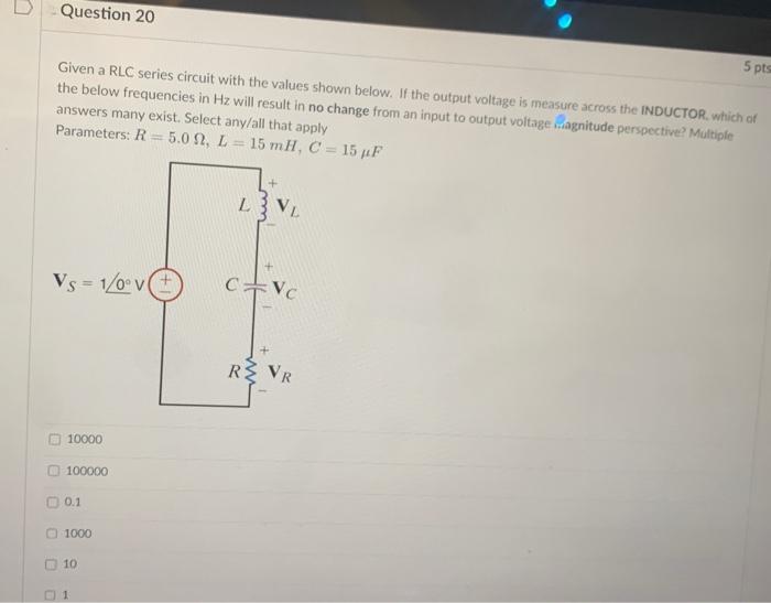 Solved Given a RLC series circuit with the values as shown | Chegg.com