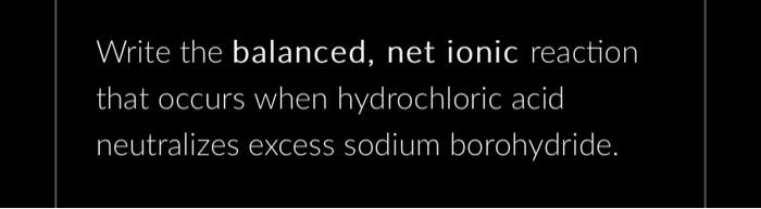 Solved Write the balanced, net ionic reaction that occurs | Chegg.com