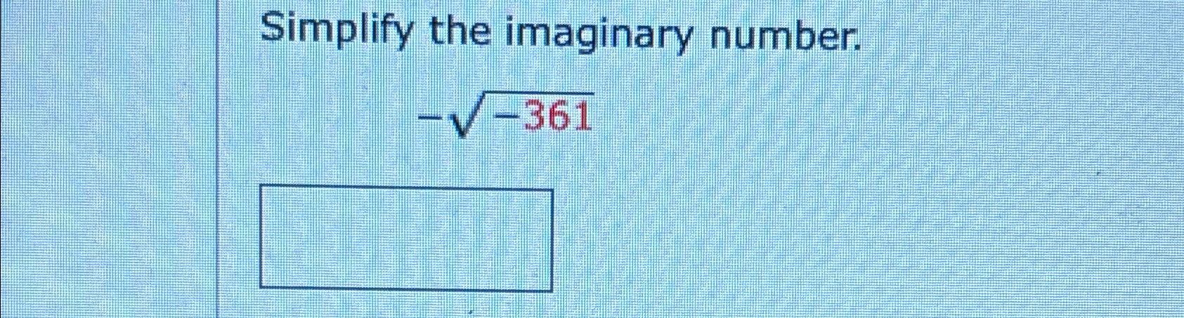 Solved Simplify the imaginary number.--3612 | Chegg.com