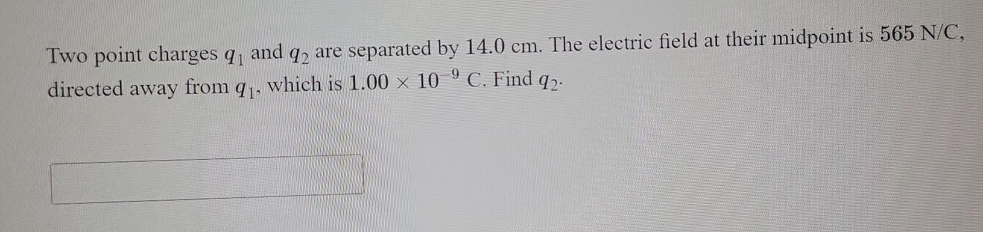 Solved Two point charges q1 and q2 are separated by 14.0 cm. | Chegg.com