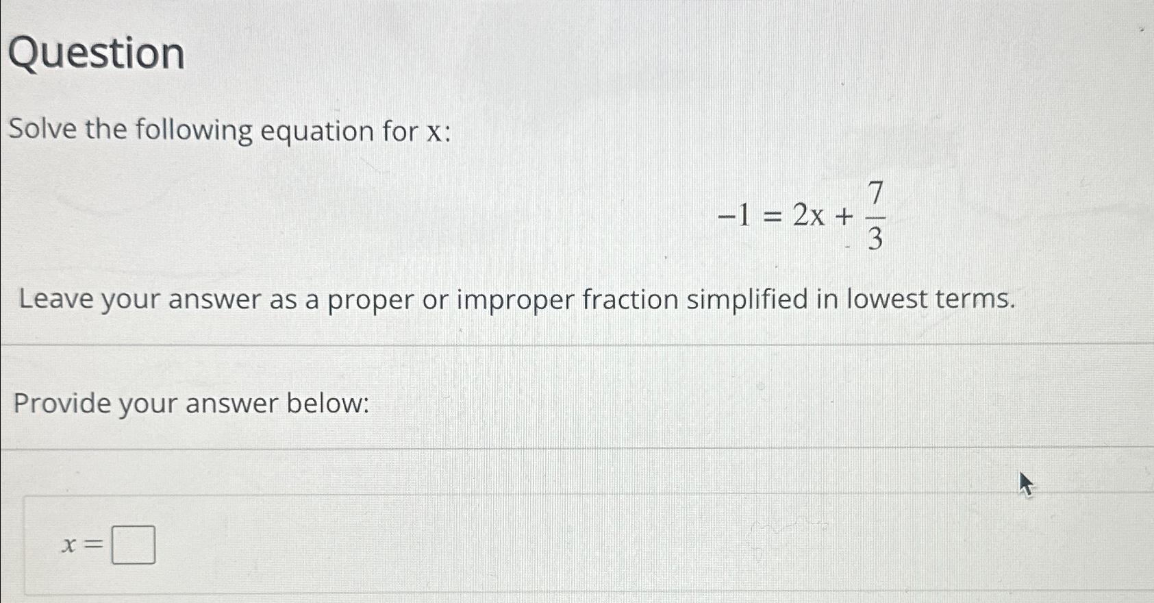 Solved QuestionSolve the following equation for x | Chegg.com
